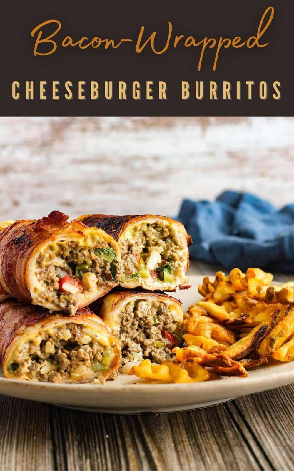 Bacon-Wrapped Cheeseburger Burritos - Tao of Spice